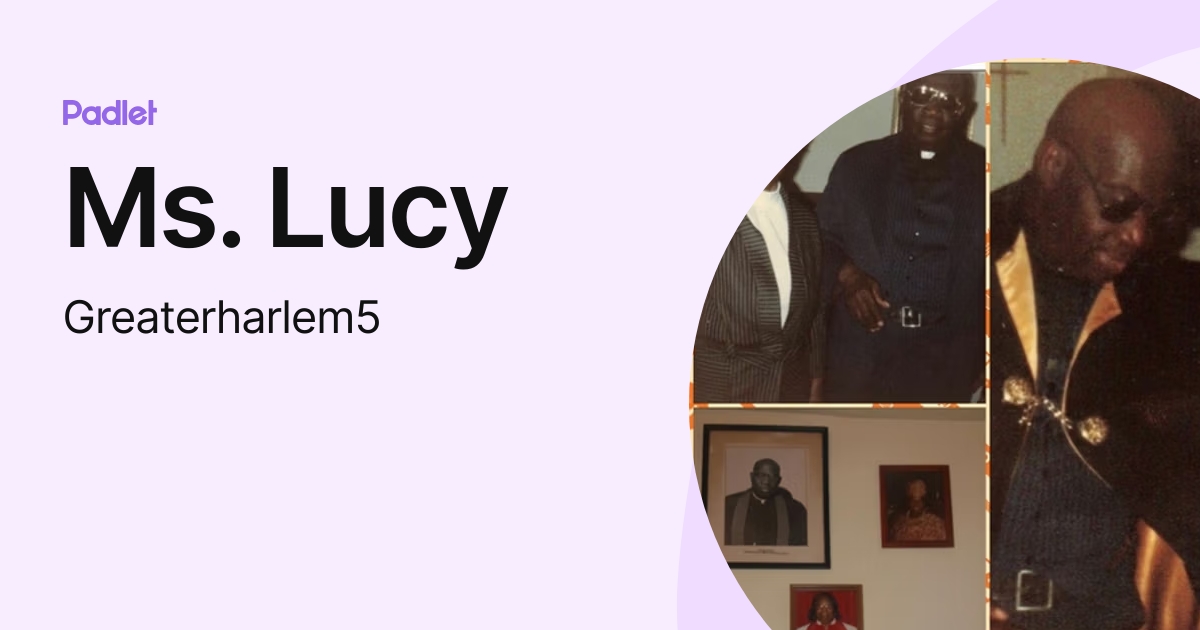 Ms. Lucy (Greaterharlem5) profile | Padlet