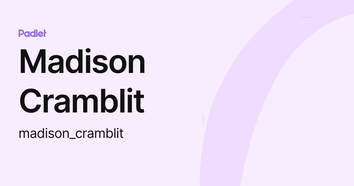 Madison Cramblit (madison_cramblit) profile | Padlet