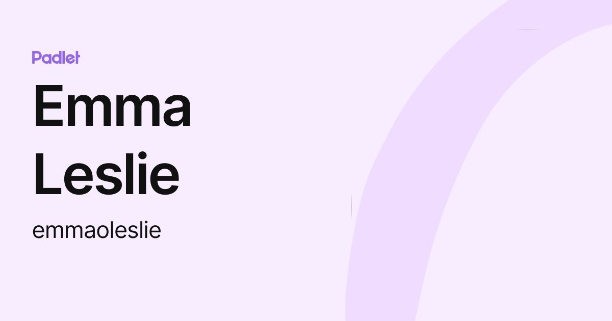 Emma Leslie (emmaoleslie) profile | Padlet