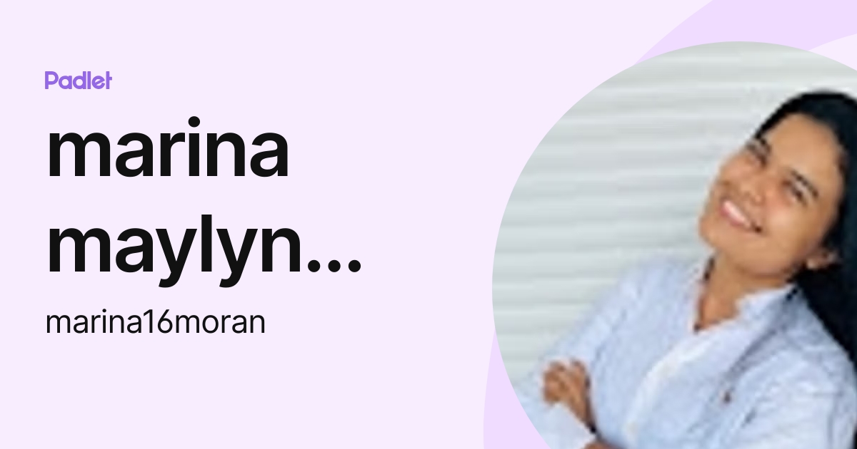 marina maylyn moran troya (marina16moran) profile | Padlet