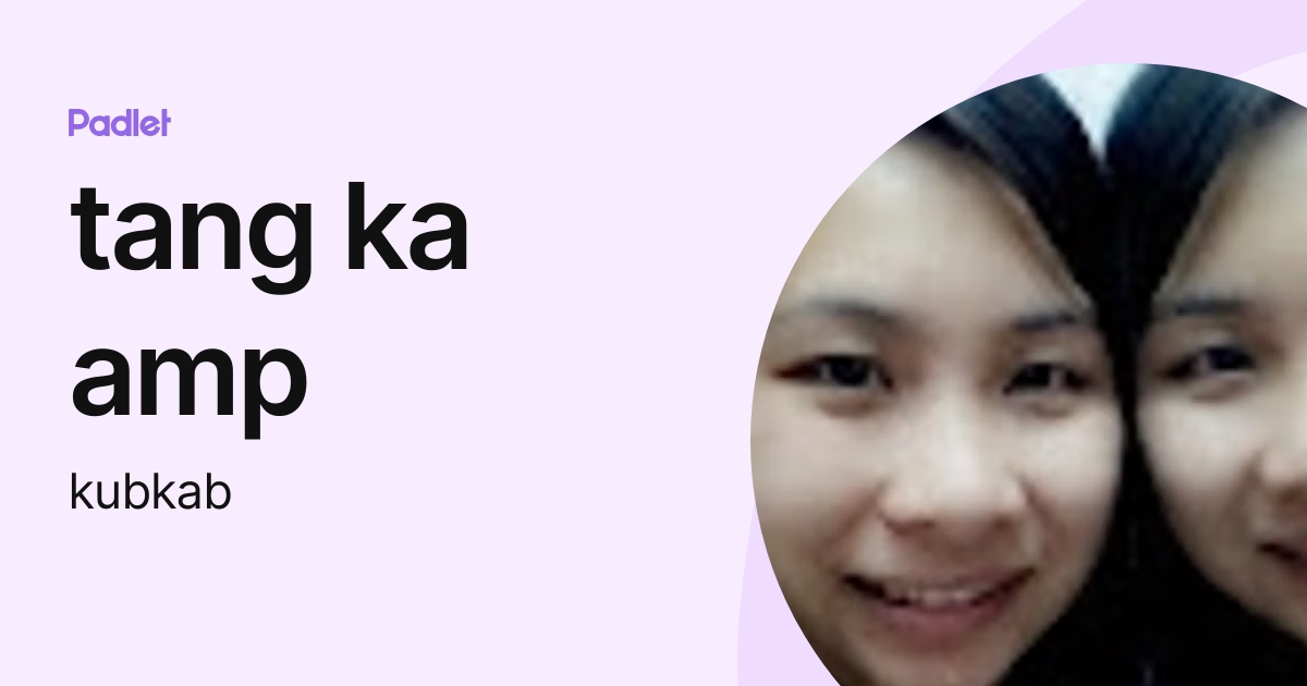 tang ka amp (kubkab) profile | Padlet