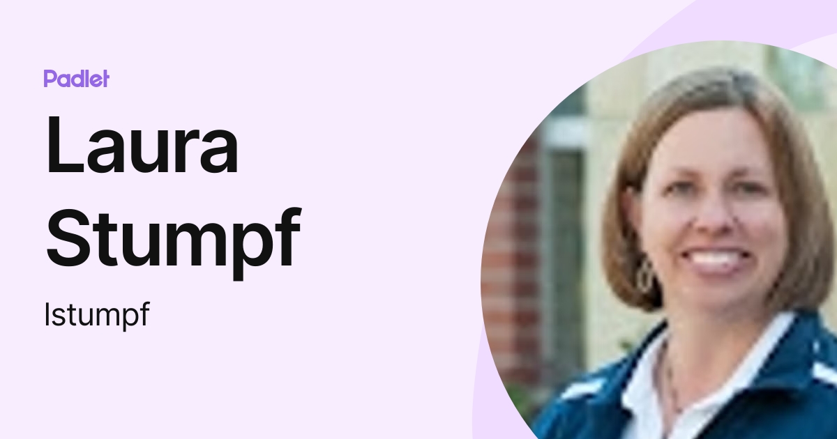 Laura Stumpf (lstumpf) profile | Padlet
