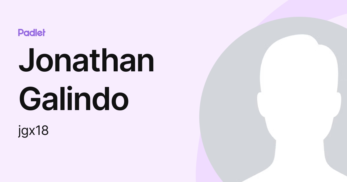 Jonathan Galindo (jgx18) profile | Padlet
