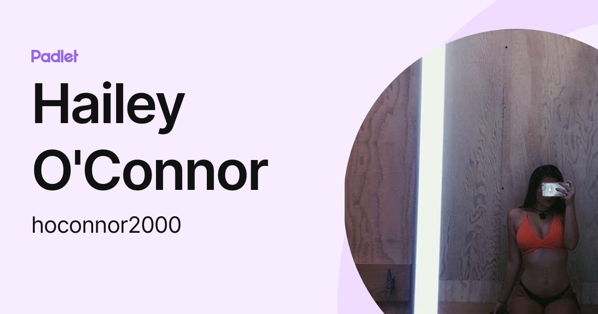 Hailey O'Connor (hoconnor2000) profile | Padlet