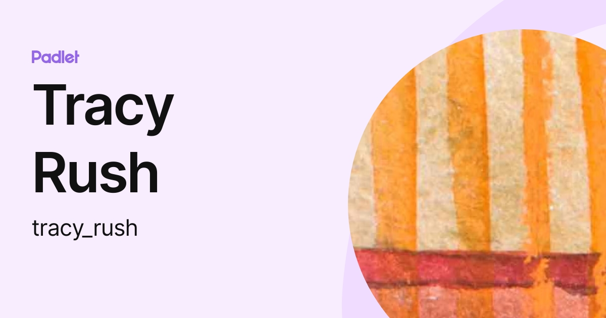 Tracy Rush (tracy_rush) profile | Padlet