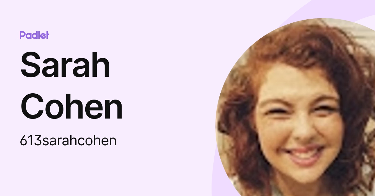 Sarah Cohen (613sarahcohen) profile | Padlet