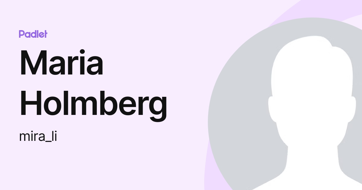 Maria Holmberg (mira_li) profile | Padlet
