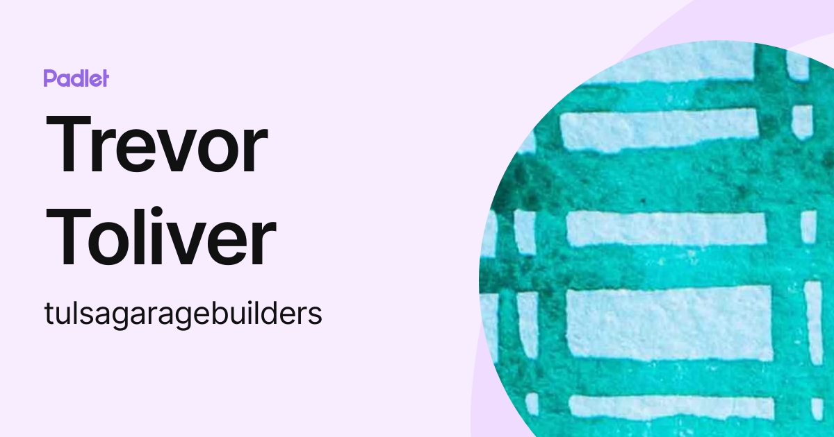 Trevor Toliver (tulsagaragebuilders) profile | Padlet