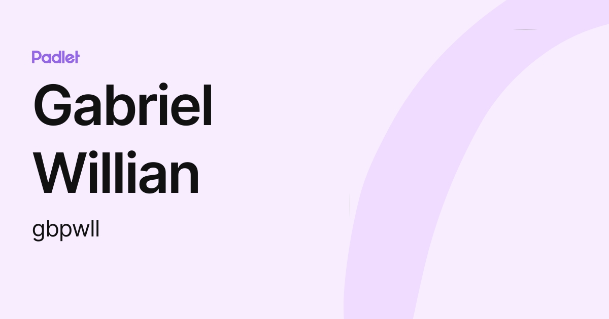 Gabriel Willian (gbpwll) profile | Padlet