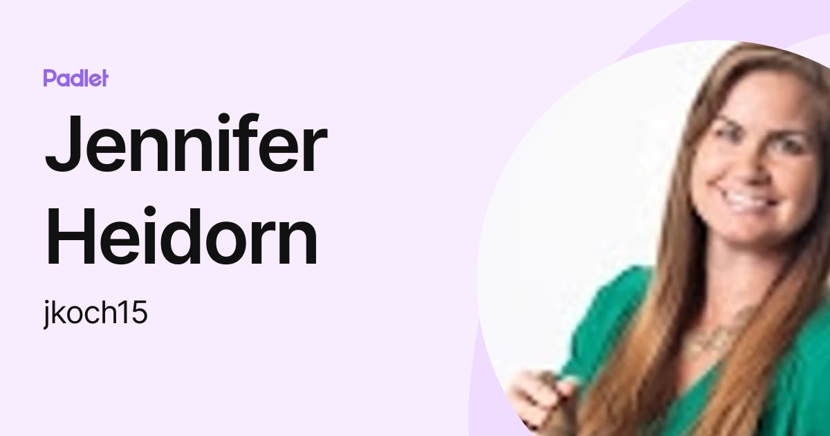 Jennifer Heidorn (jkoch15) profile | Padlet
