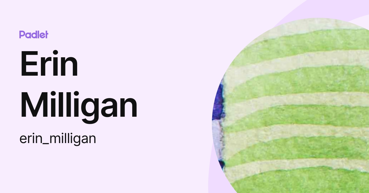Erin Milligan (erin_milligan) profile | Padlet