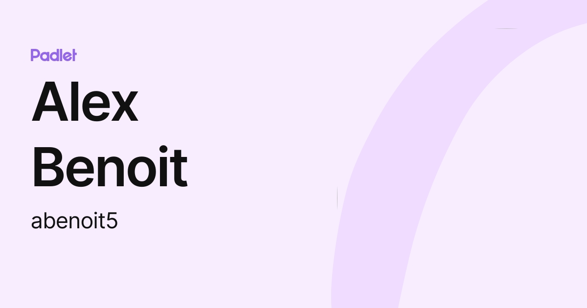 Alex Benoit (abenoit5) profile | Padlet