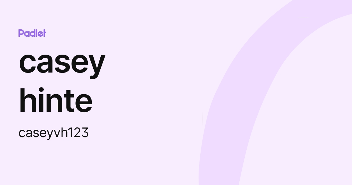 casey hinte (caseyvh123) profile | Padlet