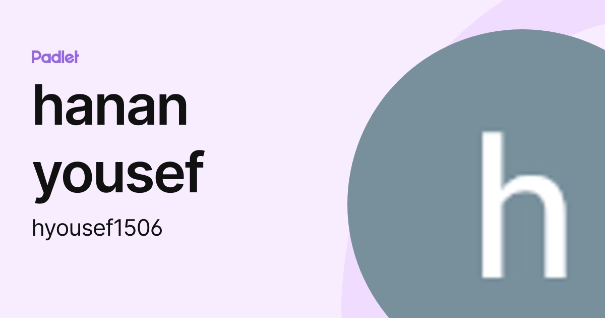 hanan yousef (hyousef1506) profile | Padlet