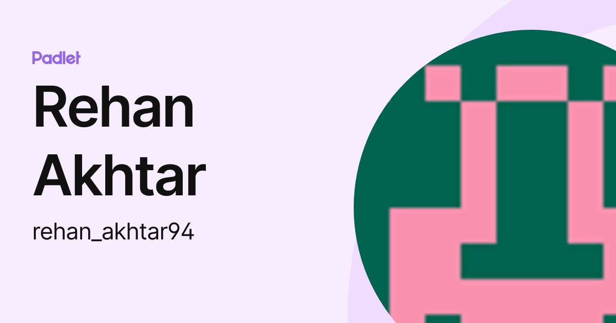Rehan Akhtar (rehan_akhtar94) profile | Padlet