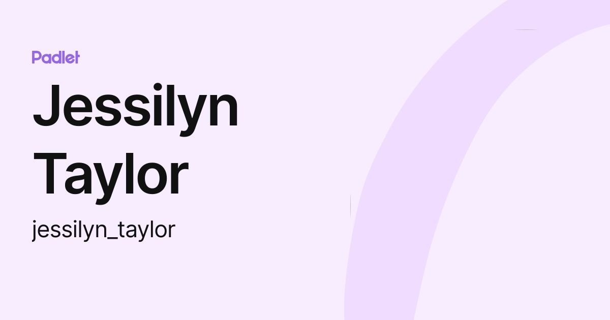 Jessilyn Taylor (jessilyn_taylor) profile | Padlet