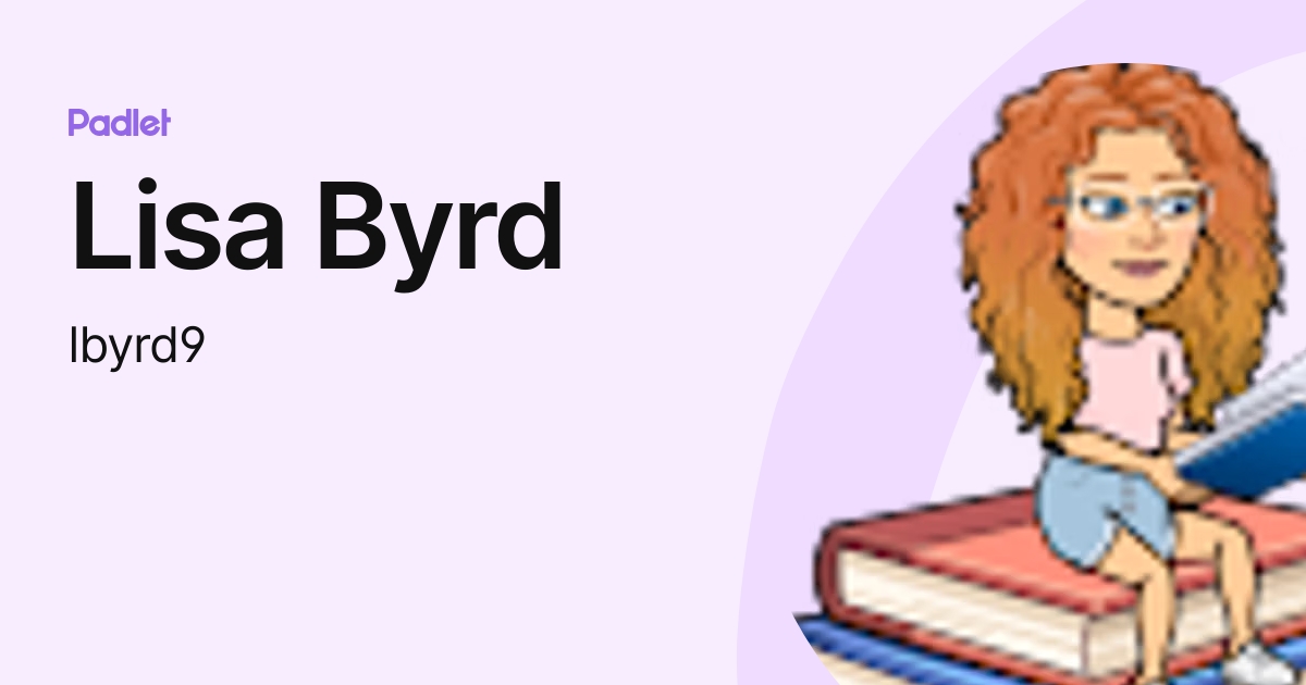 Lisa Byrd (lbyrd9) profile | Padlet