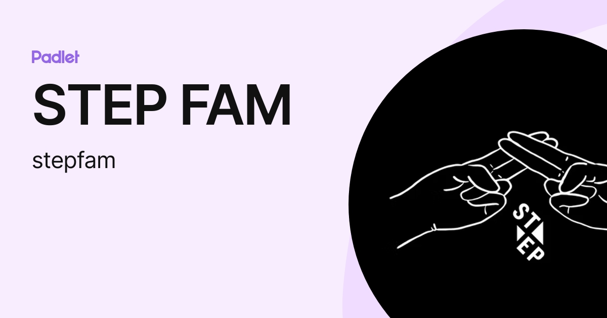 STEP FAM (stepfam) profile | Padlet