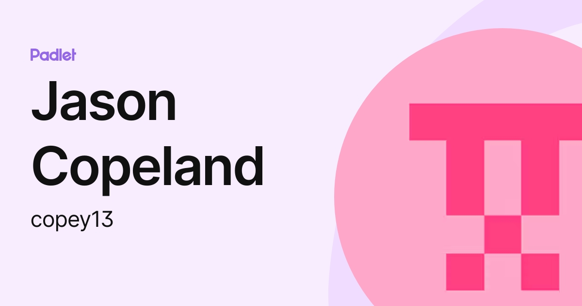 Jason Copeland (copey13) profile | Padlet