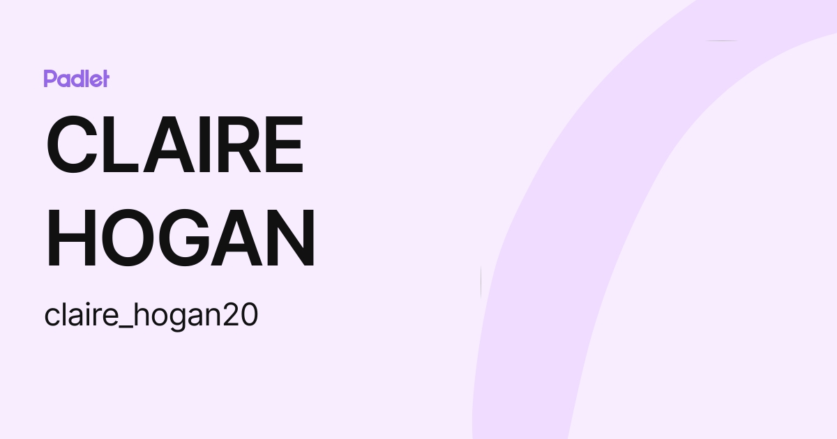 CLAIRE HOGAN (claire_hogan20) profile | Padlet