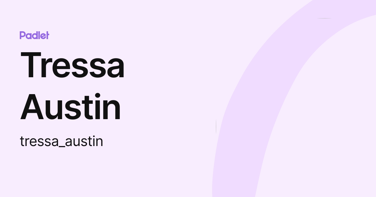Tressa Austin (tressa_austin) profile | Padlet