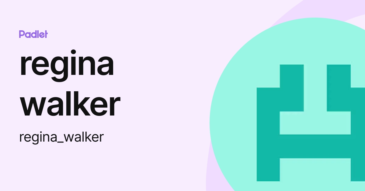 regina walker (regina_walker) profile | Padlet