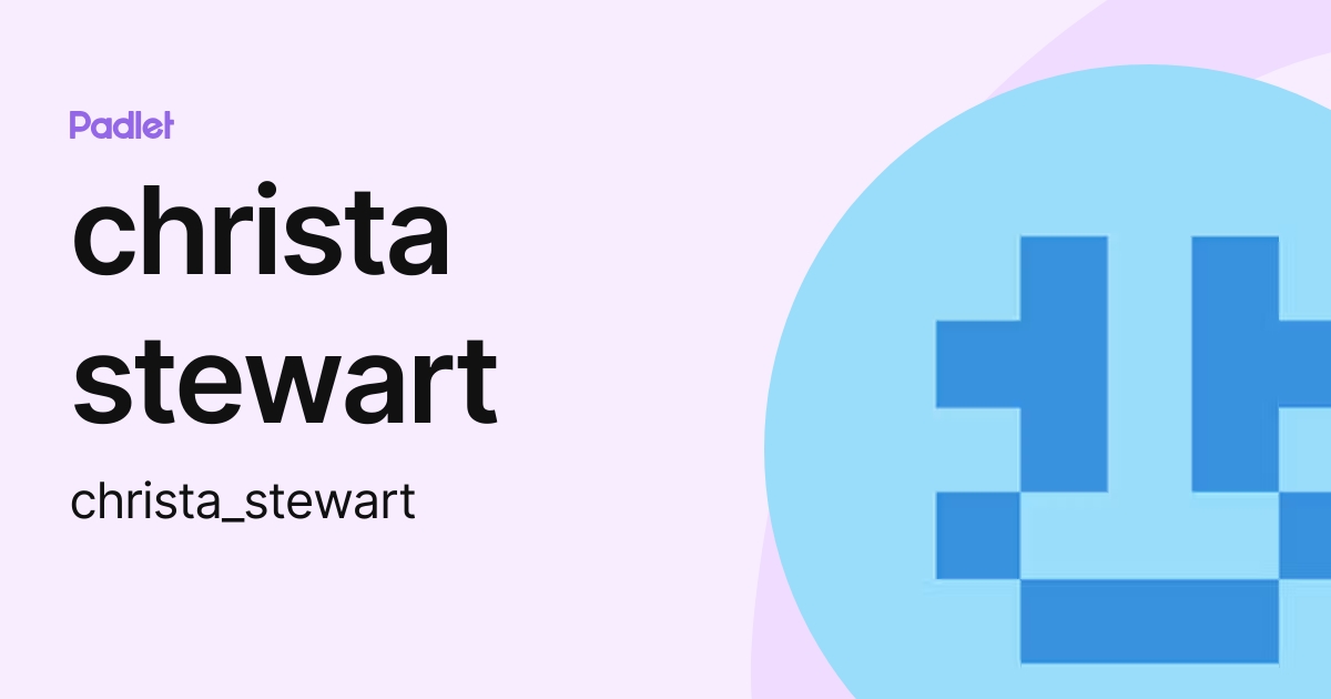 christa stewart (christa_stewart) profile | Padlet