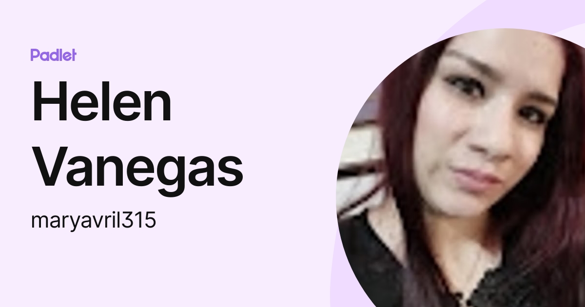 Helen Vanegas (maryavril315) profile | Padlet