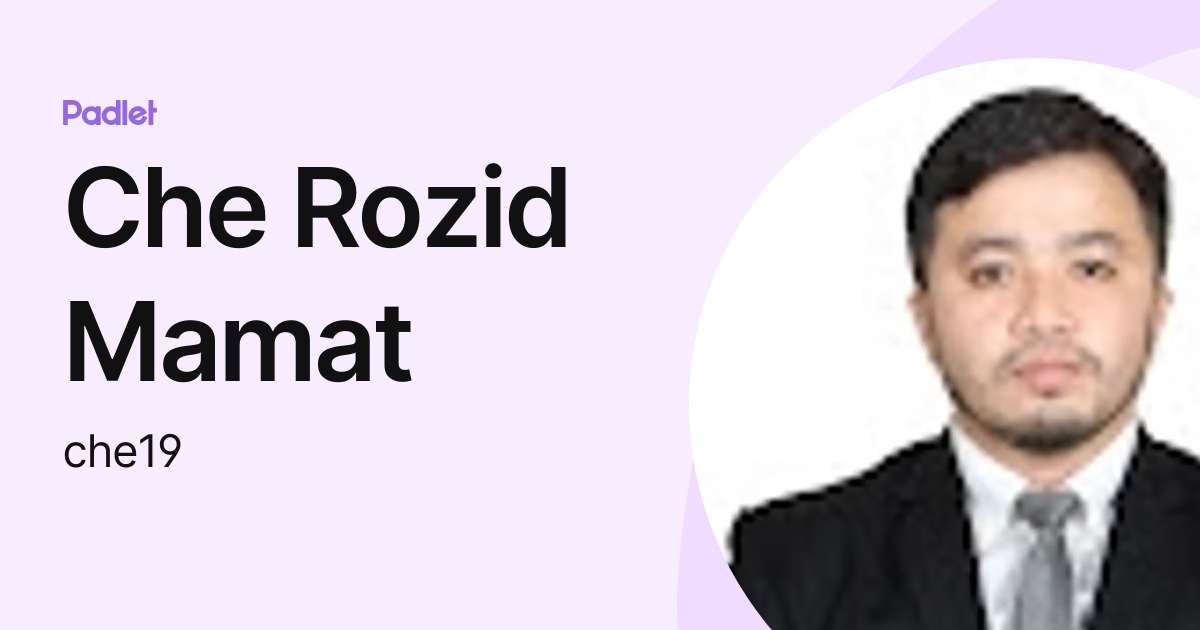 Che Rozid Mamat (che19) profile | Padlet