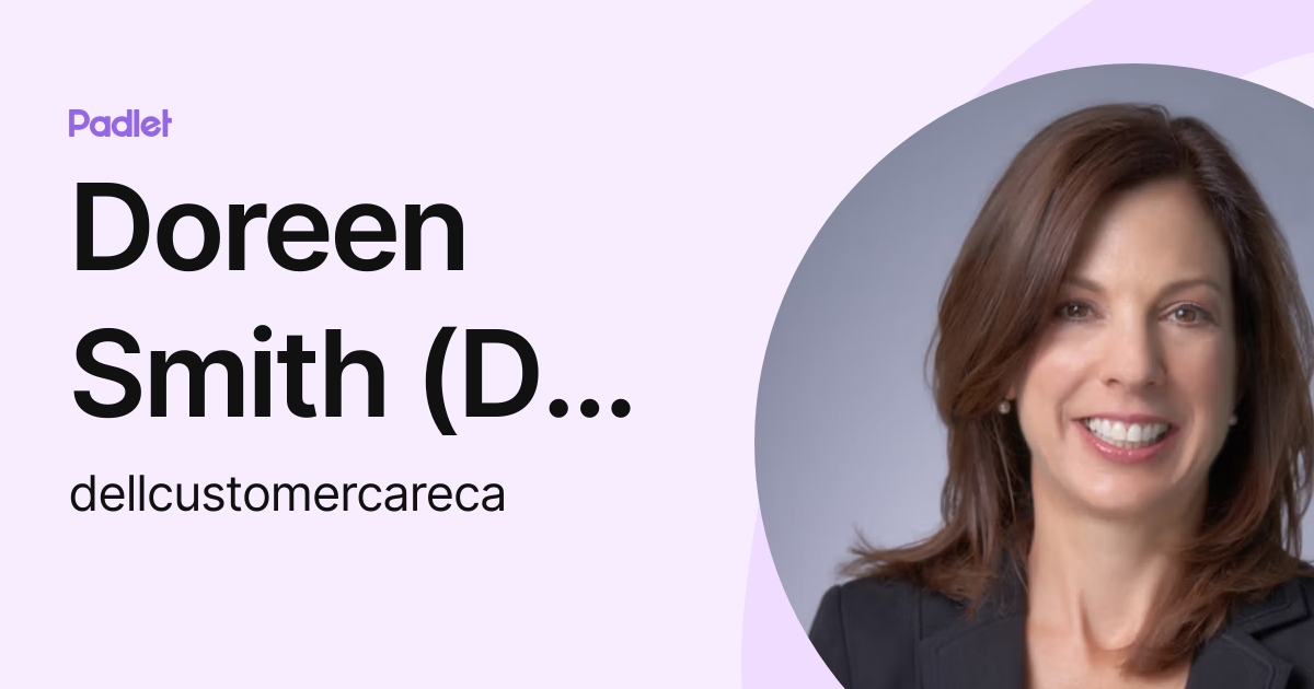Doreen Smith (Dell Customer Care Canada) (dellcustomercareca) profile | Padlet