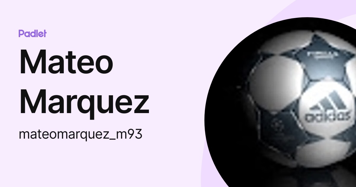 Mateo Marquez (mateomarquez_m93) profile | Padlet