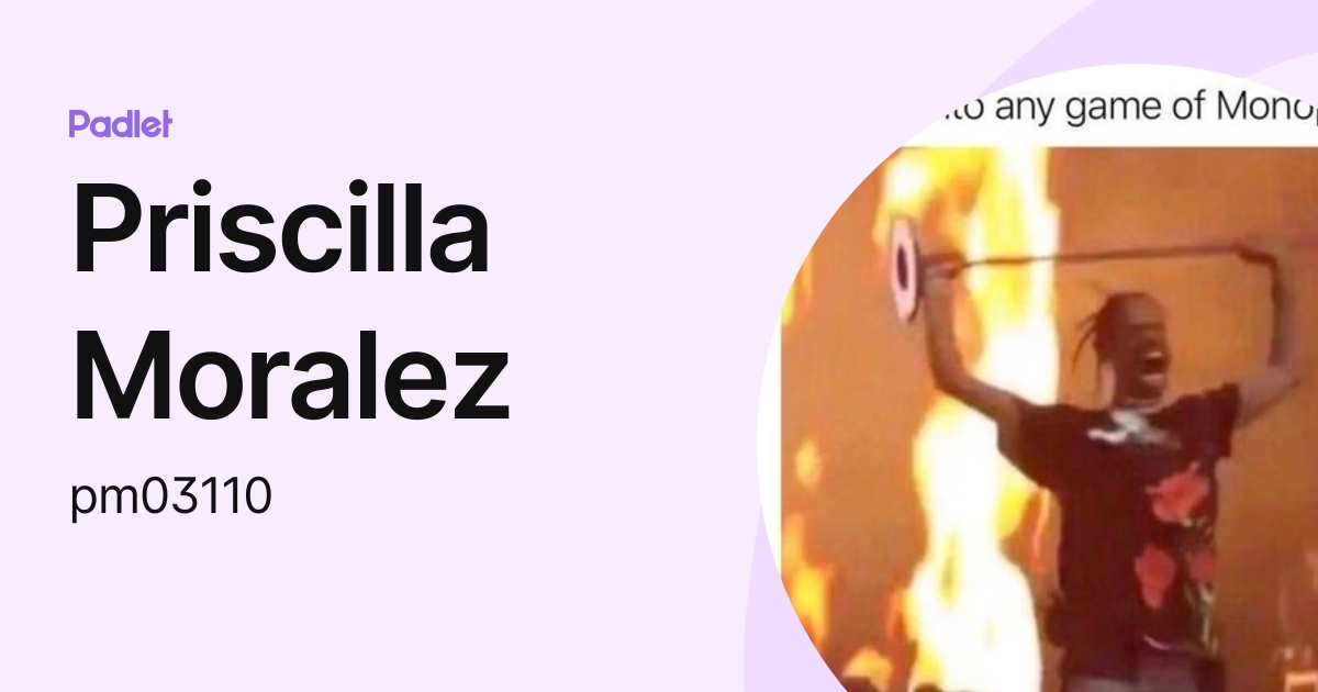 Priscilla Moralez (pm03110) profile | Padlet