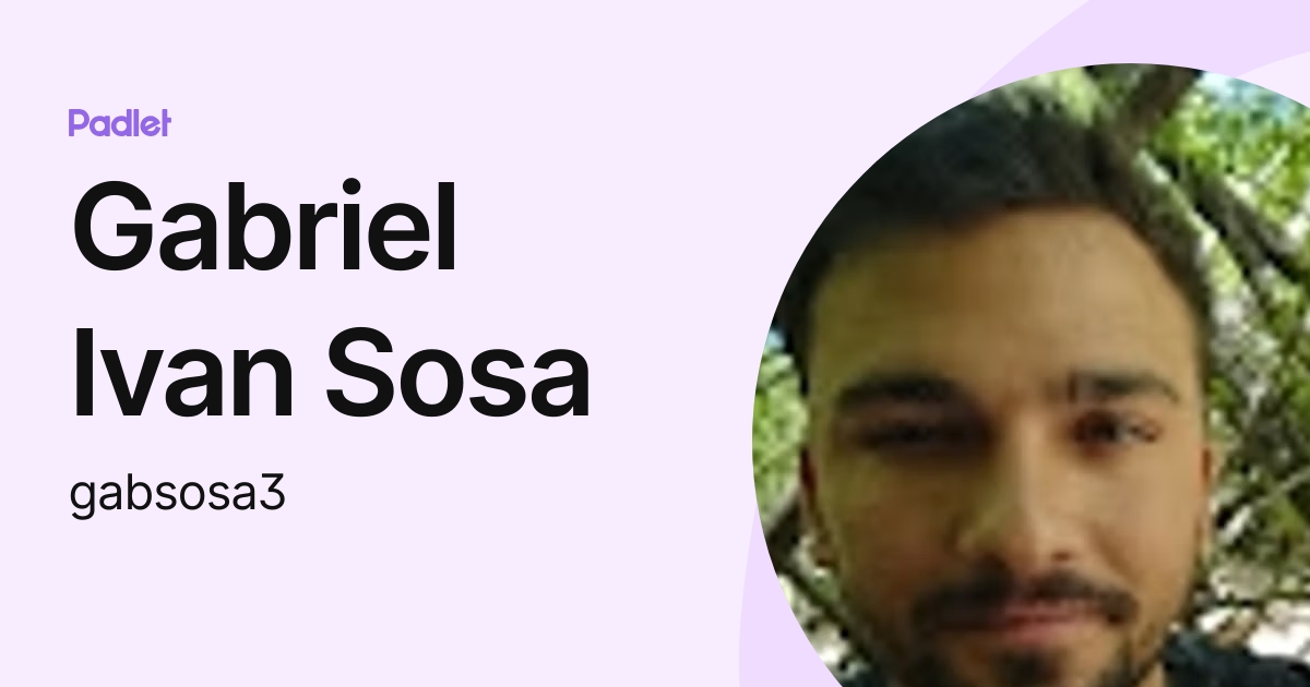 Gabriel Ivan Sosa (gabsosa3) profile | Padlet