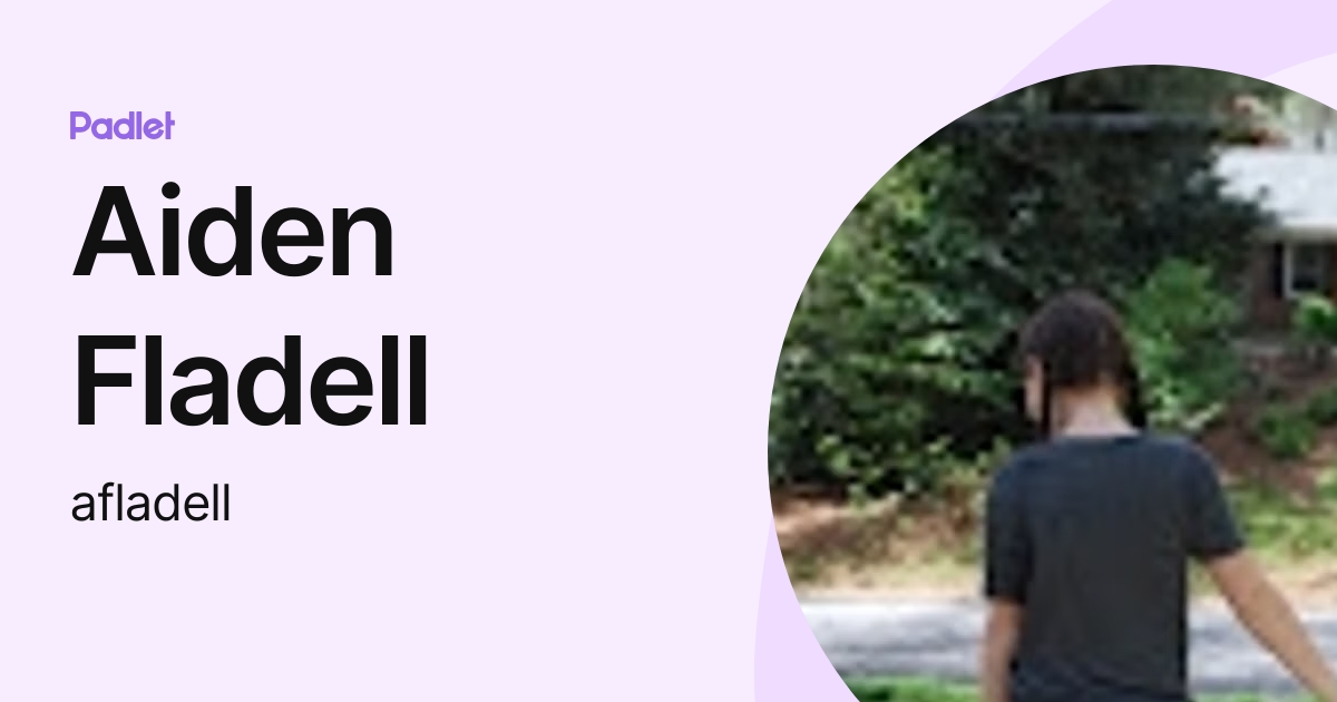 Aiden Fladell (afladell) profile | Padlet