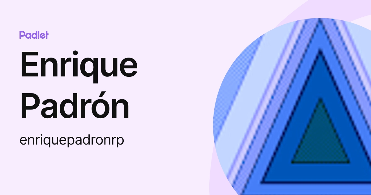 Enrique Padrón (enriquepadronrp) profile | Padlet
