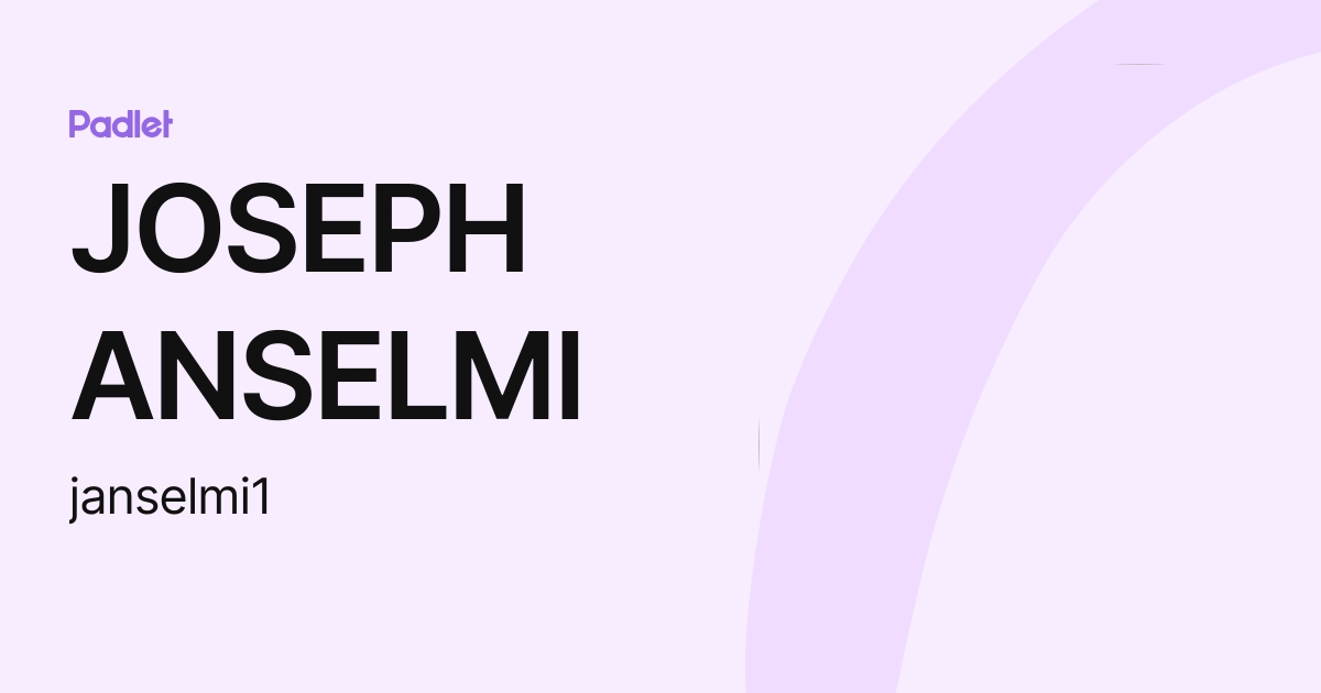 JOSEPH ANSELMI (janselmi1) profile | Padlet