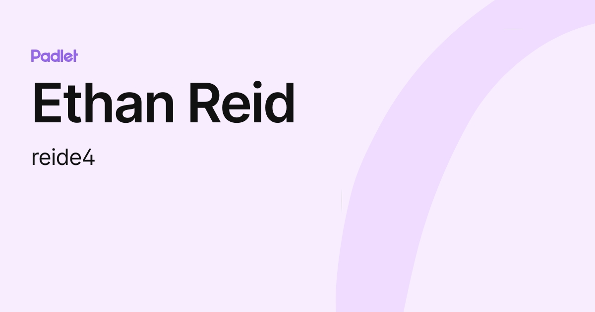 Ethan Reid (reide4) profile | Padlet