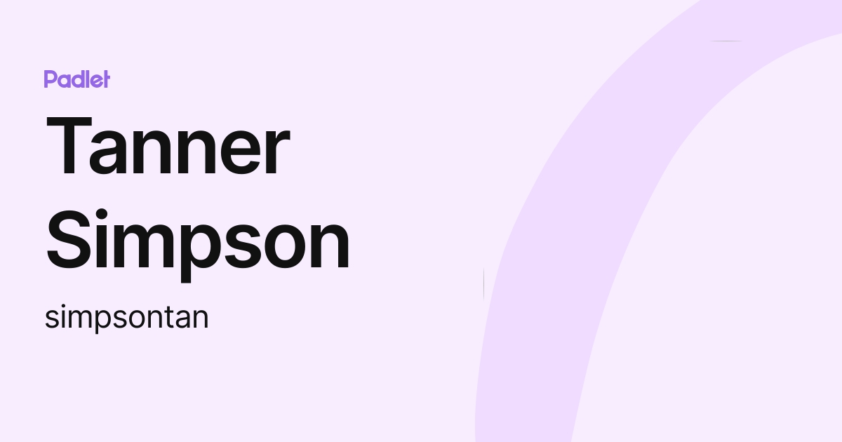 Tanner Simpson (simpsontan) profile | Padlet