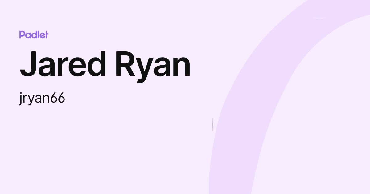 Jared Ryan (jryan66) profile | Padlet