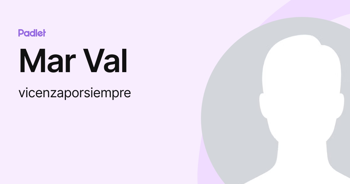 Mar Val (vicenzaporsiempre) profile | Padlet