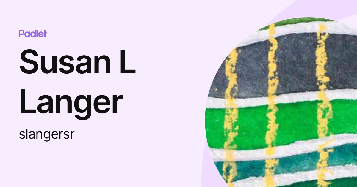 Susan L Langer (slangersr) profile | Padlet