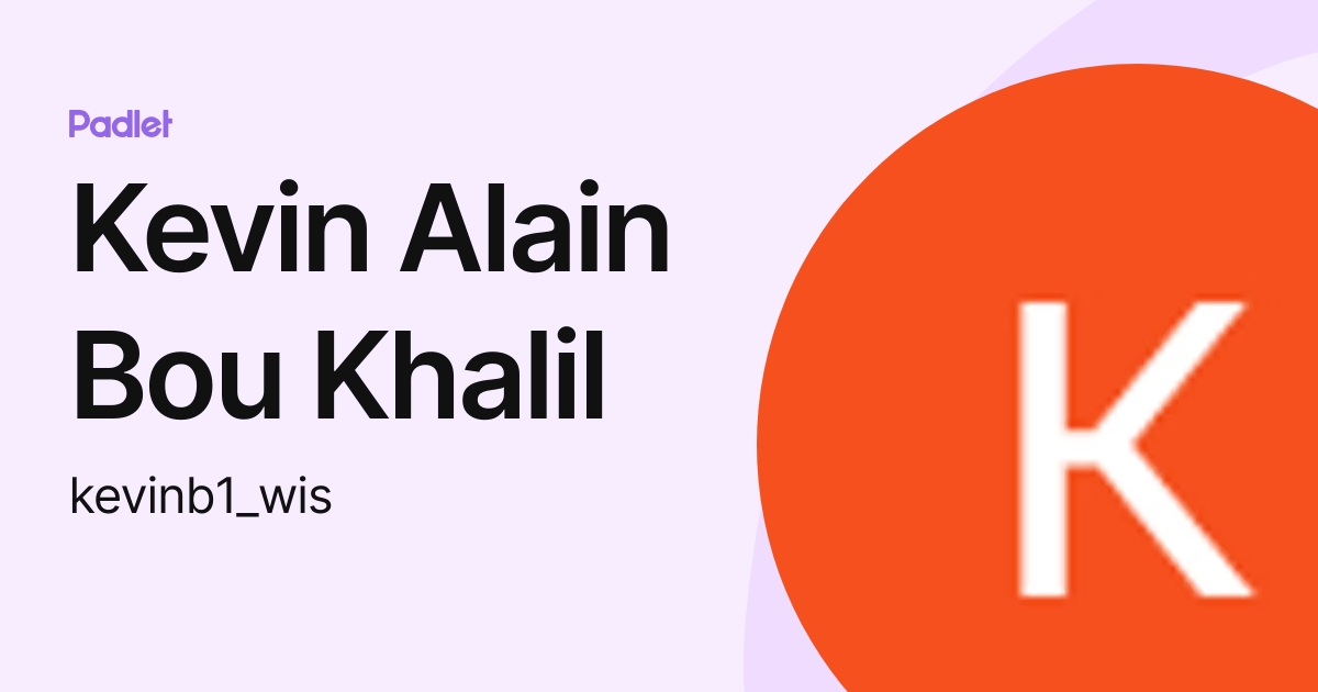 Kevin Alain Bou Khalil (kevinb1_wis) profile | Padlet