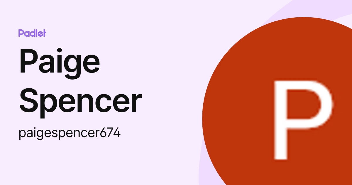 Paige Spencer (paigespencer674) profile | Padlet