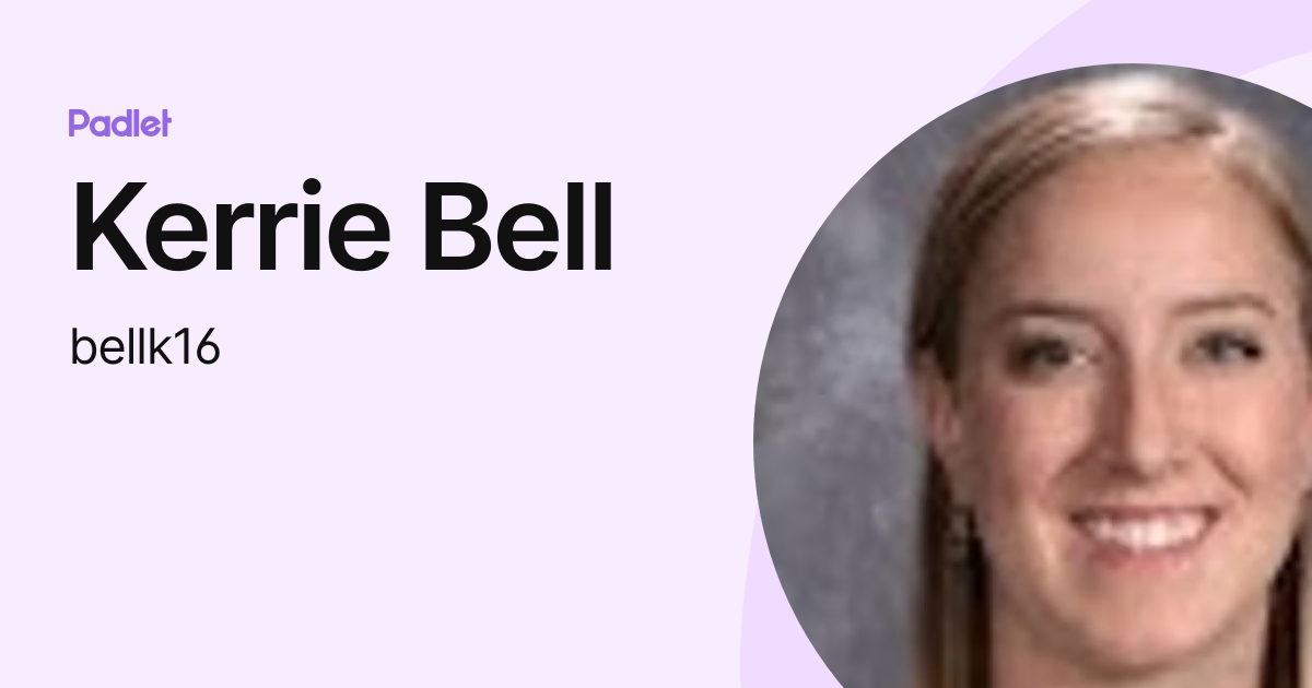 Kerrie Bell (bellk16) profile | Padlet