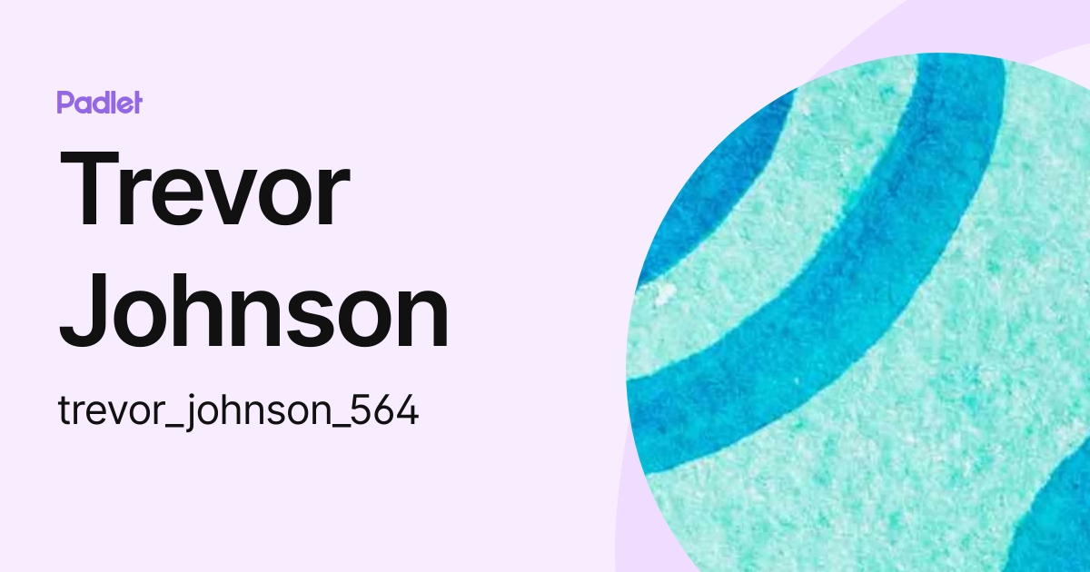 Trevor Johnson (trevor_johnson_564) profile | Padlet