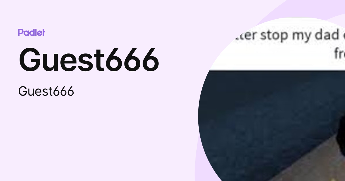 Guest666 Guest666 Profile Padlet