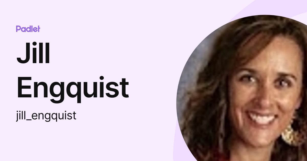 Jill Engquist (jill_engquist) profile | Padlet