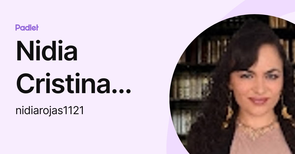 Nidia Cristina Rojas Hernández (nidiarojas1121) profile | Padlet