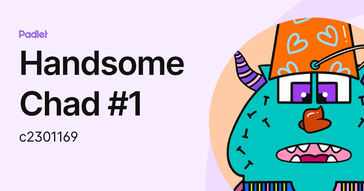 Handsome Chad #1 (c2301169) profile | Padlet