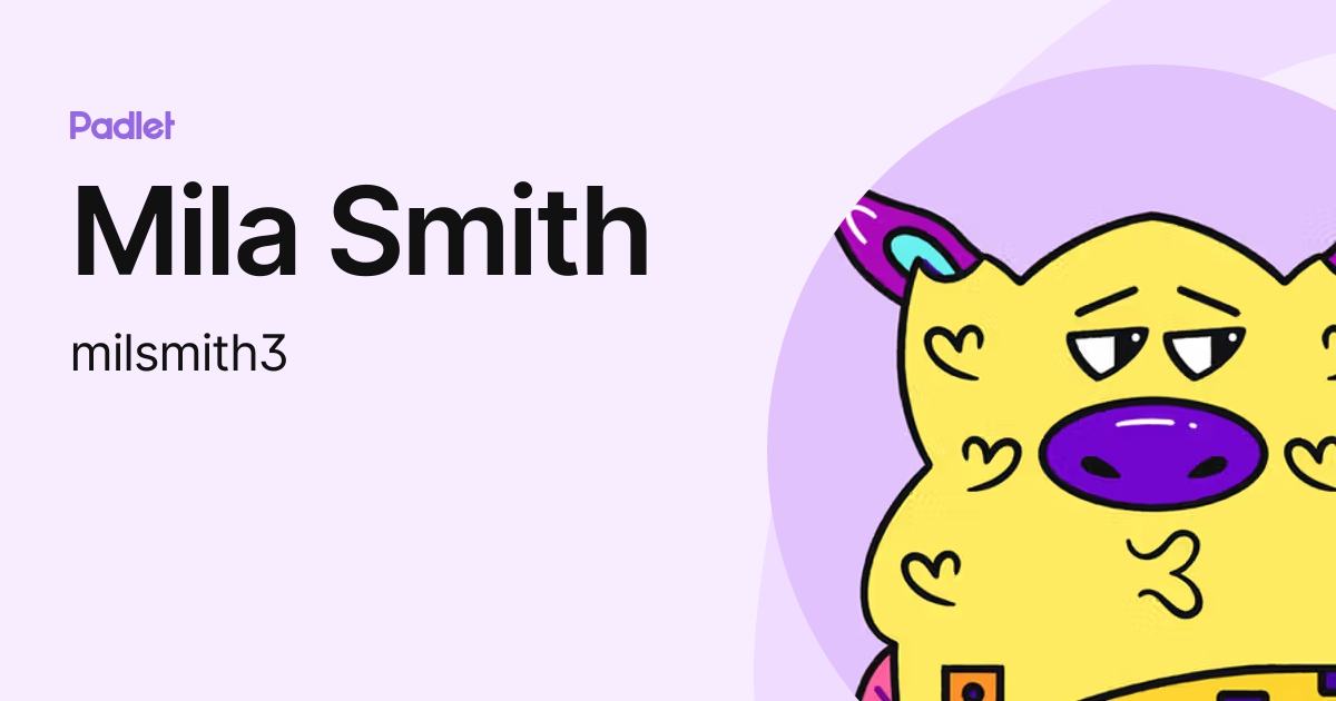 Mila Smith (milsmith3) profile | Padlet